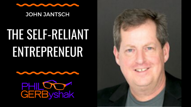 Conversations with Phil Gerbyshak - The Self-Reliant Entrepreneur